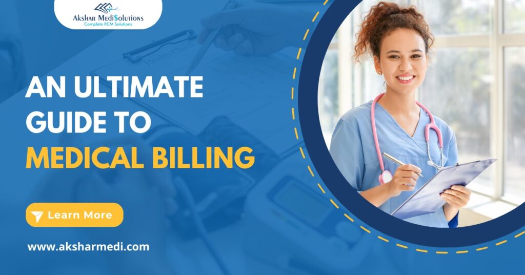 An Ultimate Guide To Medical Billing- Akshar MediSolutions An Ultimate Guide To Medical Billing- Akshar MediSolutions