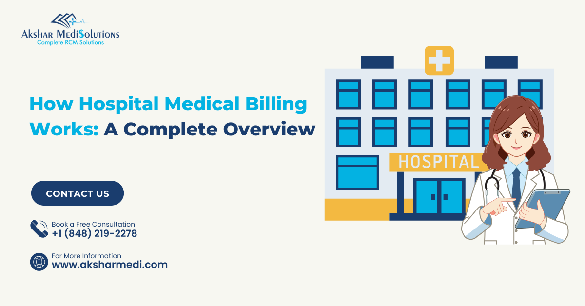 How Hospital Medical Billing Works: A Complete Overview